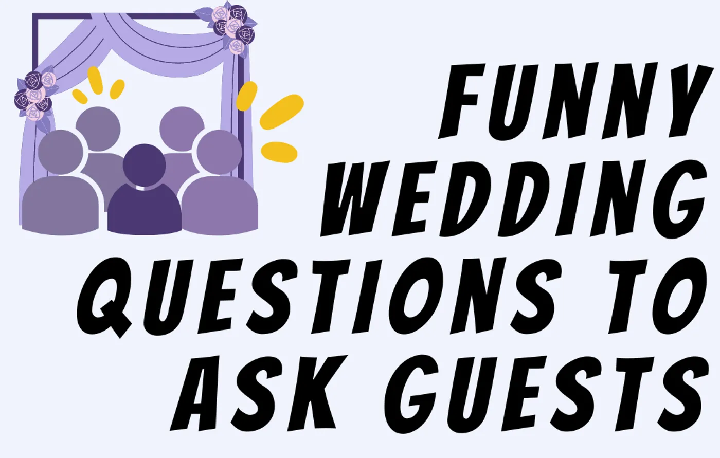 113 Funny Wedding Questions to Ask Fellow Guests - Games & Trivia Quizzes