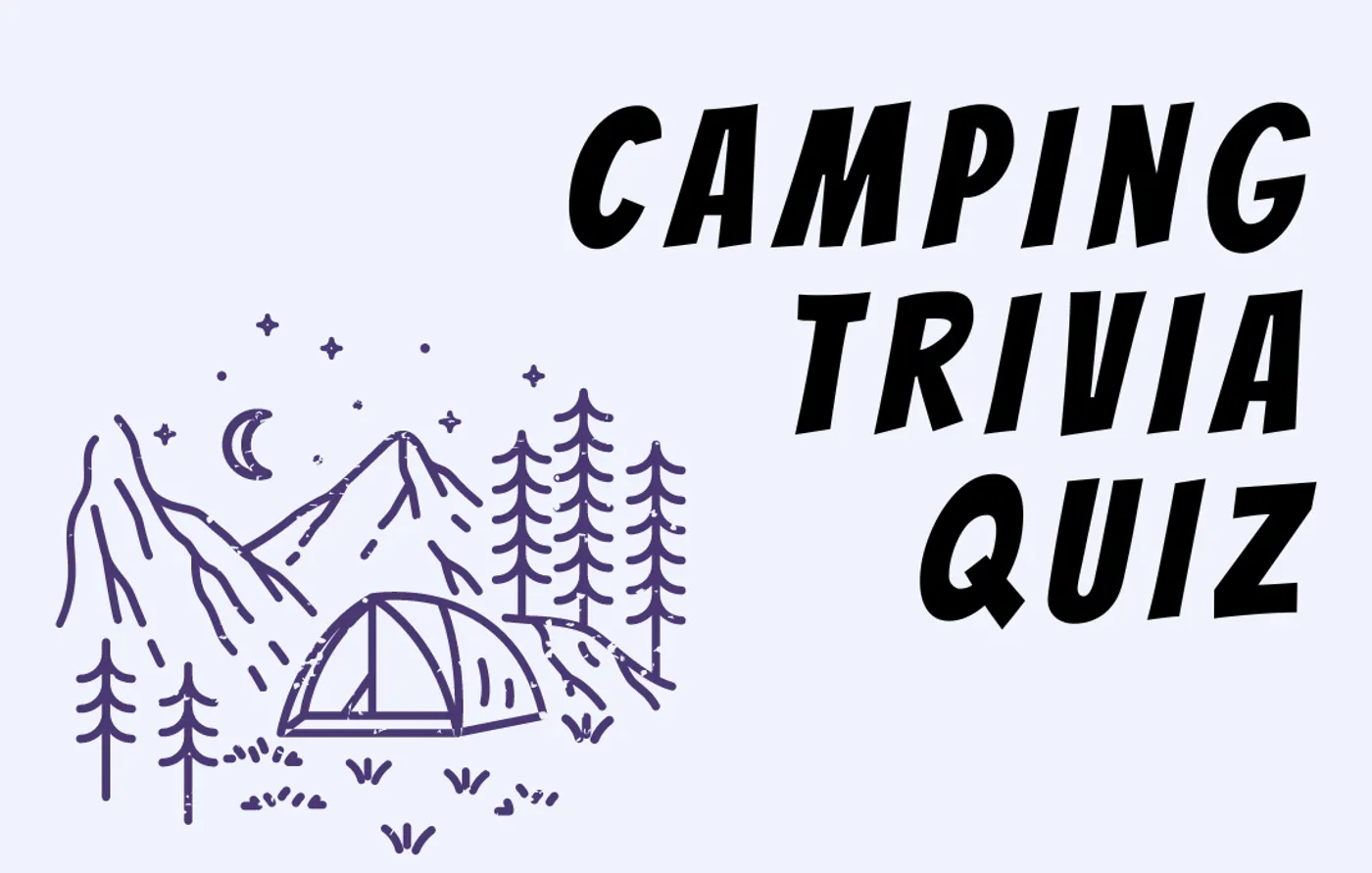 Camping Trivia Quiz Questions and Answers - Games & Trivia Quizzes