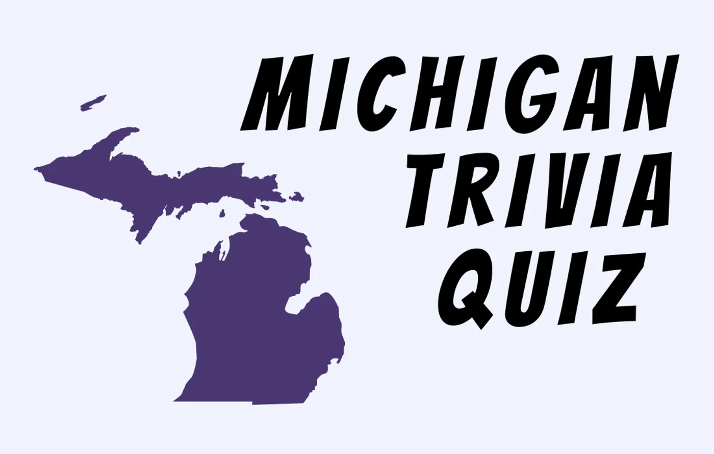 25 Michigan Trivia Quiz Questions & Answers - Games & Trivia Quizzes