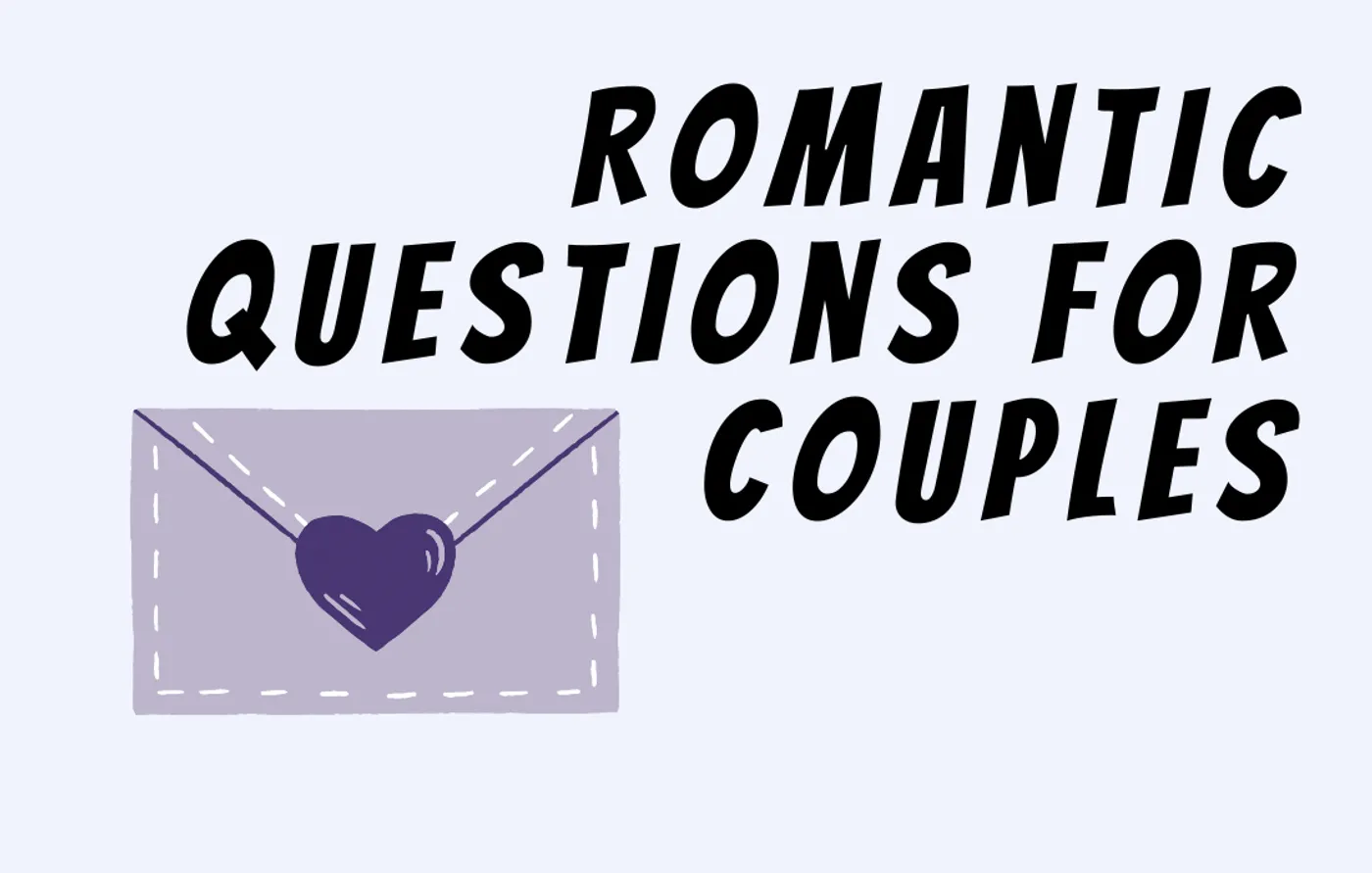 118 Romantic Questions for Couples for Date Nights, Road Trips ...