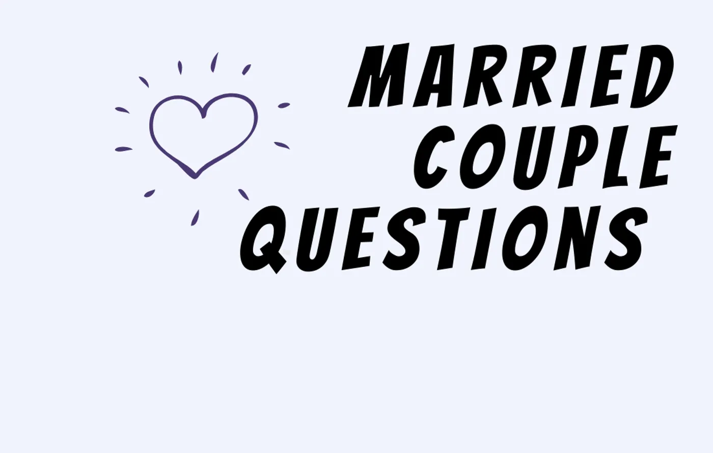 134 Married Couple Questions For Parties, Date Nights, or Hangouts ...