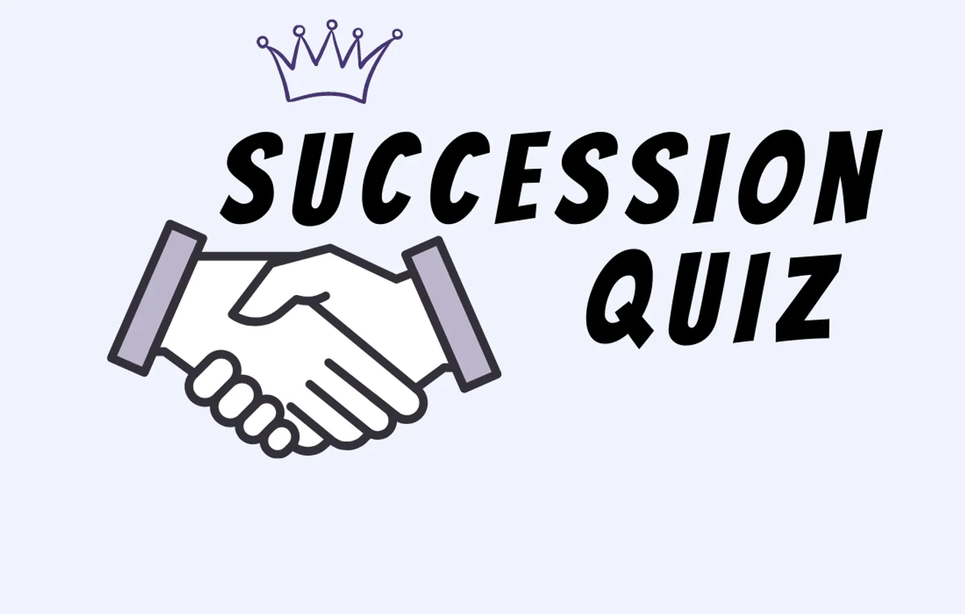 25 Succession Trivia Quiz (Questions & Answers) - Games & Trivia Quizzes